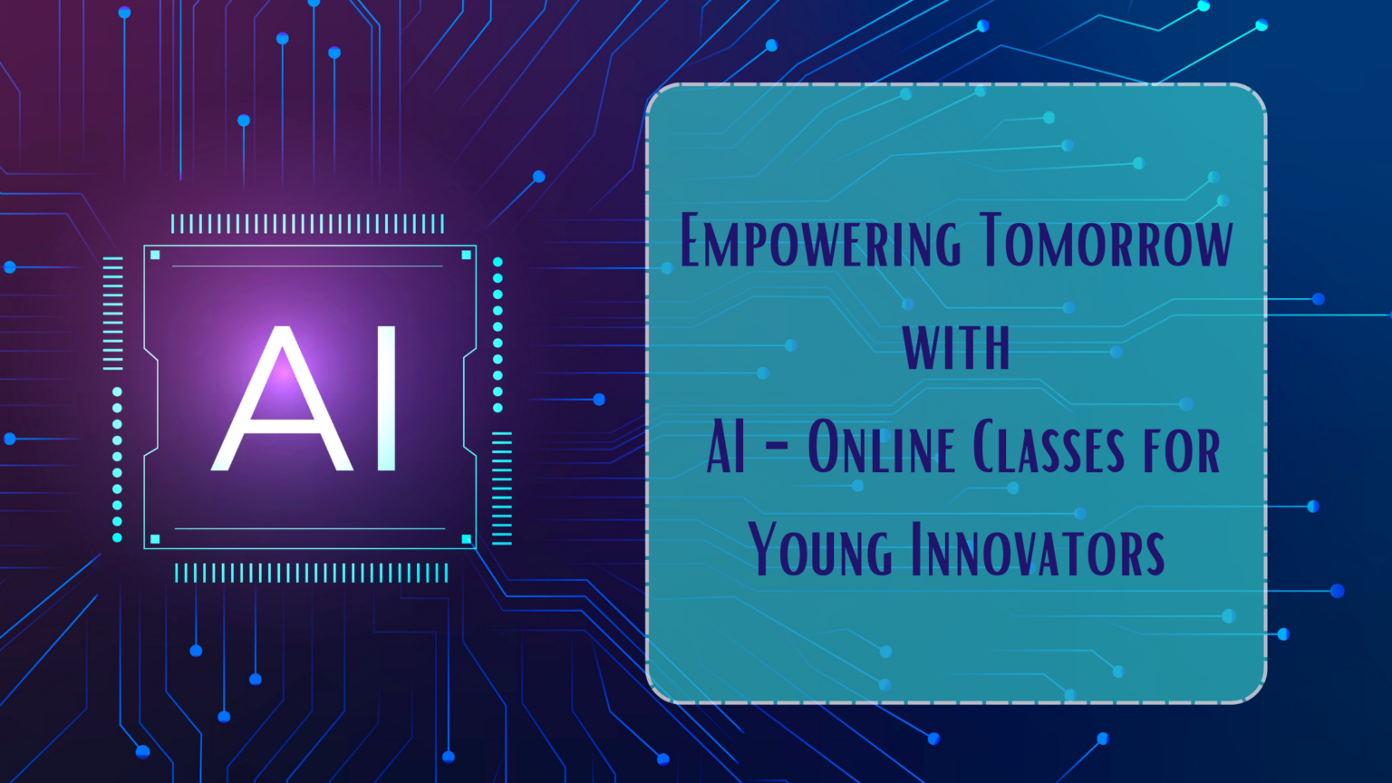Empowering Tomorrow with AI – Online Classes for Young Innovators ...